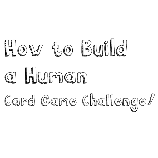 The How to Build a Human - Card Game Challenge : Little Inventors
